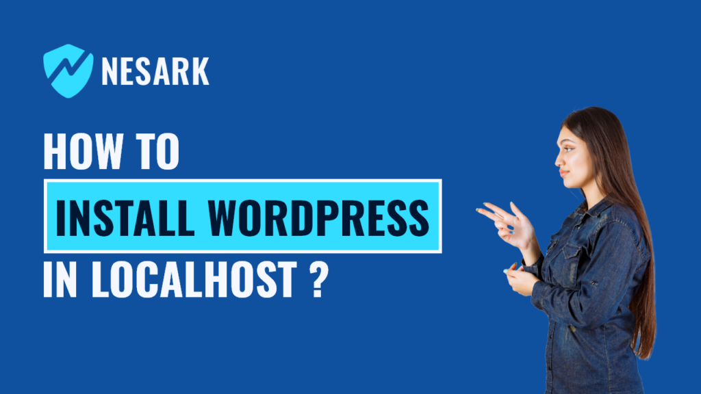 How to install WordPress on localhost - Nesark | Tutorials